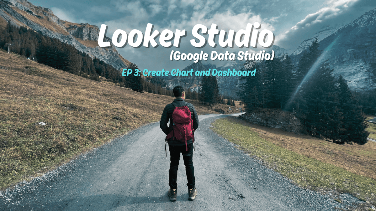การสร้าง Dashboard และ Chart บน Looker Studio (Looker Studio ep3 ...