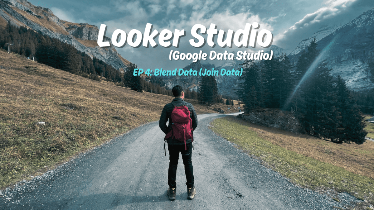 การรวมข้อมูล (Join Data) ด้วย Blend Data (Looker Studio ep4) – DataTrippu